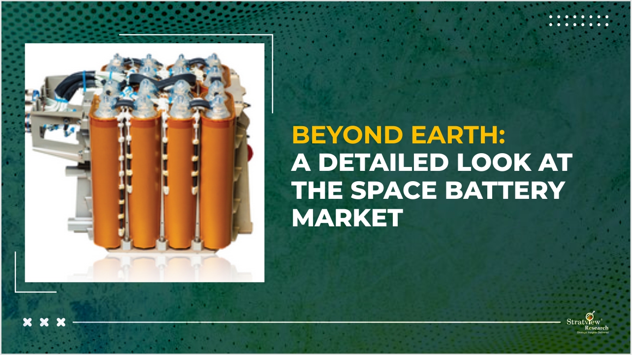 Evolving Space Battery Market : Trend, Growth and Forecasts | Stratview ...